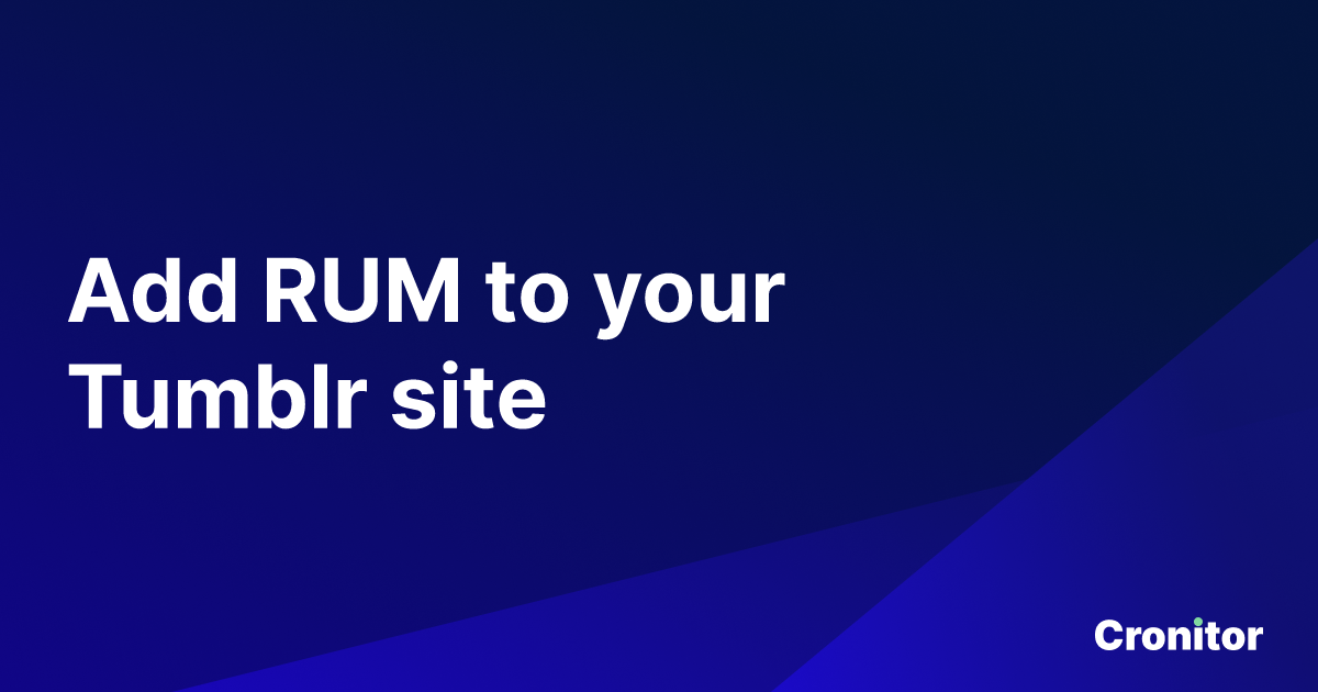 Tumblr: How to measure traffic and performance | Cronitor