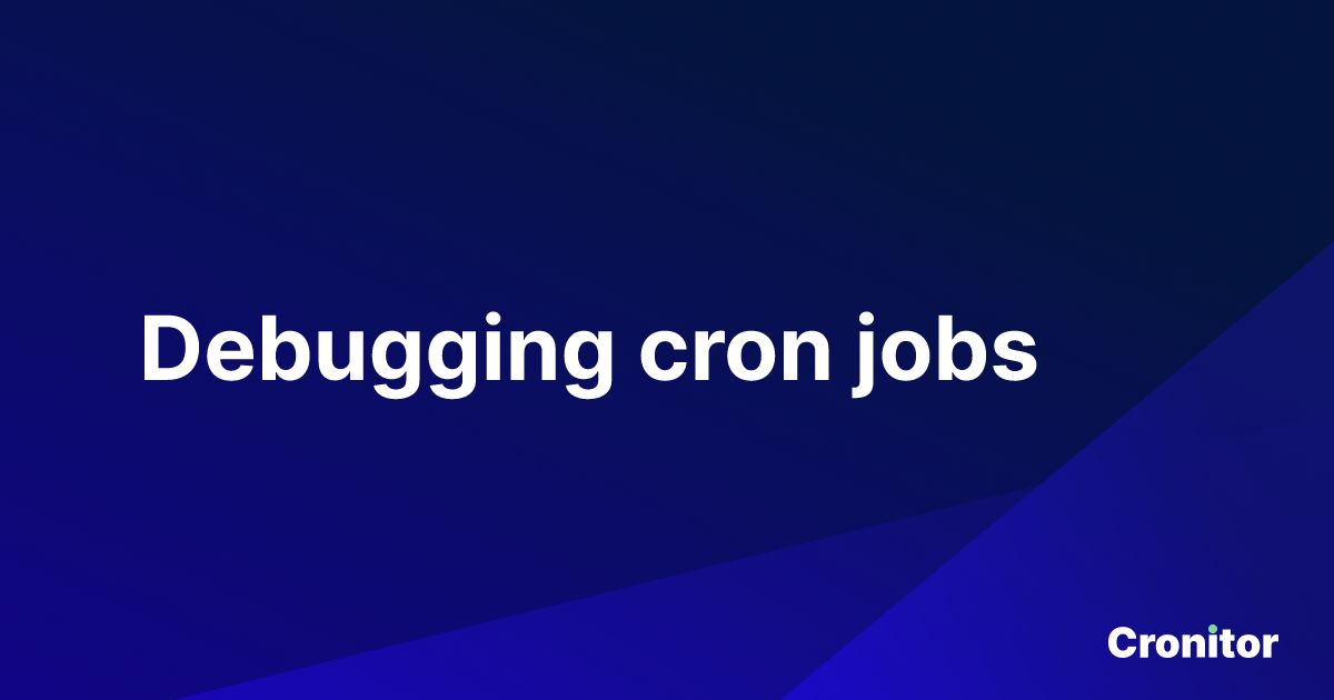 Debugging Cron Jobs 