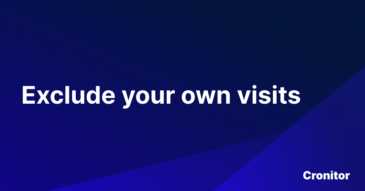 How To Exclude Your Own Page Views From Analytics Cronitor