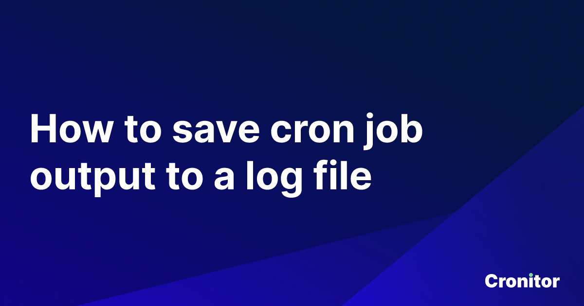 How To Save Cron Job Output To A Log File