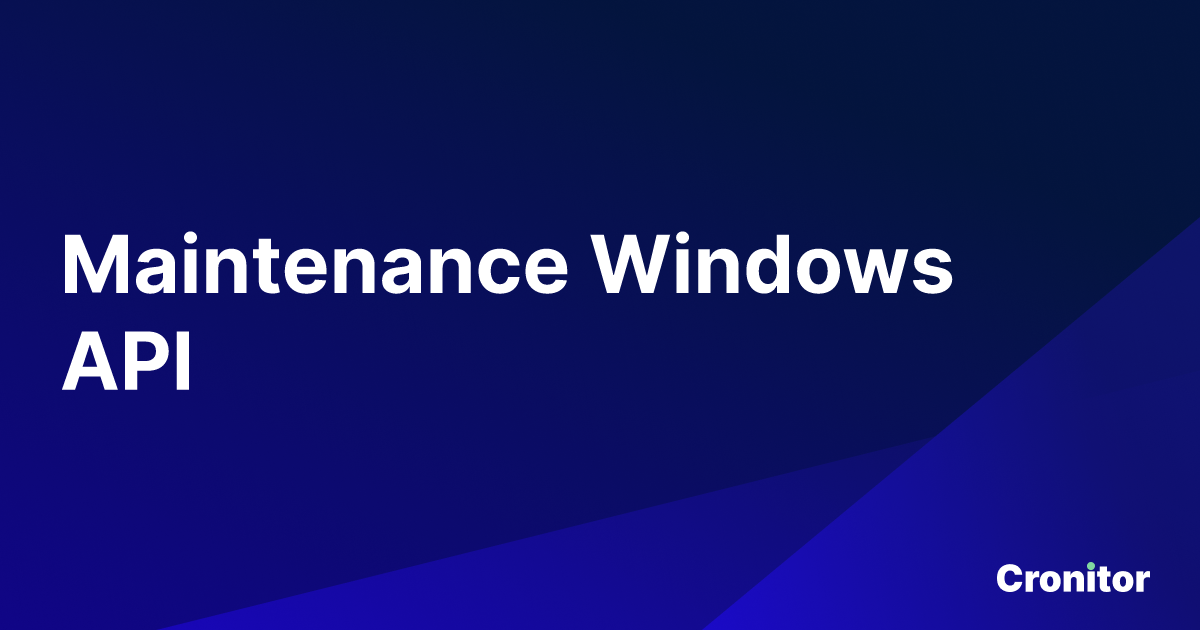 Maintenance Windows API
