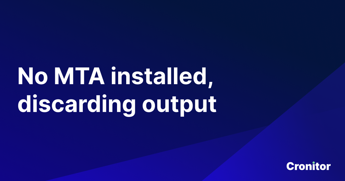 No MTA installed, discarding output
